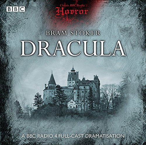 Dracula (BBC Radio Classic Horror series) by Bram Stoker | Goodreads