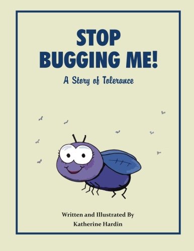 Stop Bugging Me! by Katherine Hardin | Goodreads