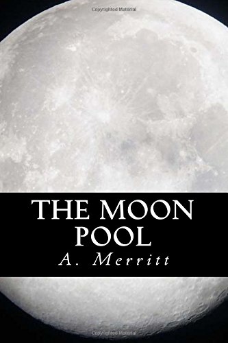 The Moon Pool by A. Merritt | Goodreads