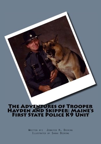 The Adventures of Trooper Hayden and Skipper: Maine's First State ...