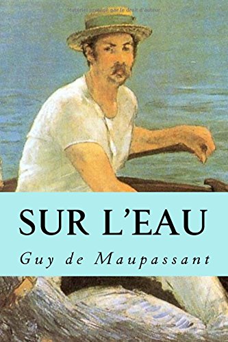 Sur L'Eau by Guy de Maupassant | Goodreads