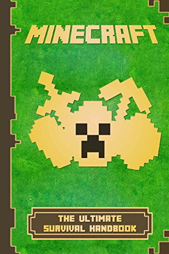 Minecraft: The Ultimate Survival Handbook: Spectacular All-In-One ...