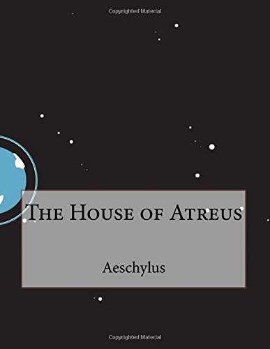 The House of Atreus by Aeschylus | Goodreads
