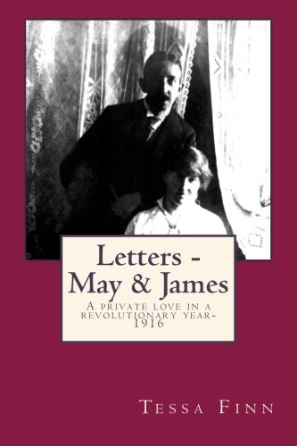 Letters - May & James: A Private love in a Revolutionary Year-1916 by ...