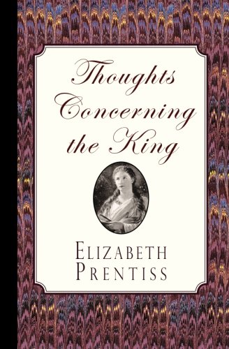 Thoughts Concerning the King by Elizabeth Payson Prentiss | Goodreads