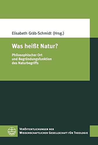 Was heisst Natur?: Philosophischer Ort und Begr|ndungsfunktion des ...
