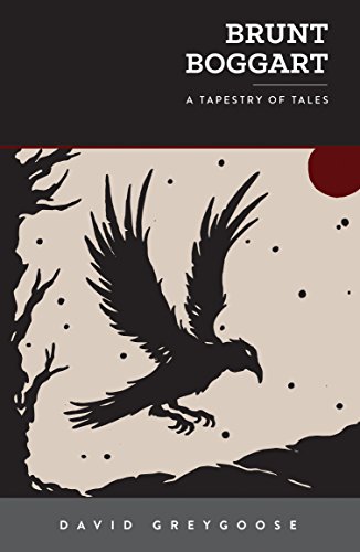 Brunt Boggart- A Tapestry of Tales by David Greygoose | Goodreads