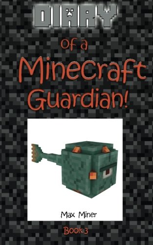 Diary of a Minecraft Guardian! by Max Miner | Goodreads