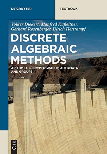 Discrete Algebraic Methods: Arithmetic, Cryptography, Automata and ...