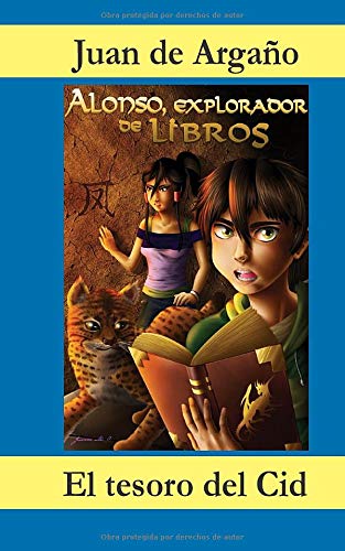 Alonso, explorador de libros: El tesoro del Cid by Juan de Argaño ...