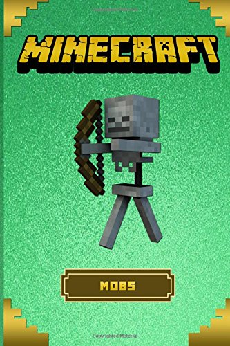 Minecraft: The Ultimate Mobs Handbook: by Kwick Reeds | Goodreads