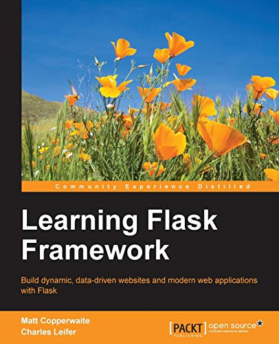 Learning Flask Framework: Build dynamic, data-driven websites and ...