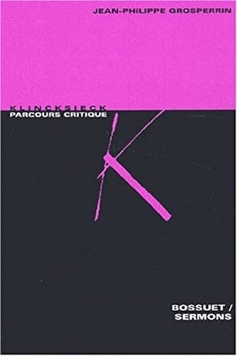 Bossuet/Sermons (Collection "Parcours Critique") by Jean-Philippe ...