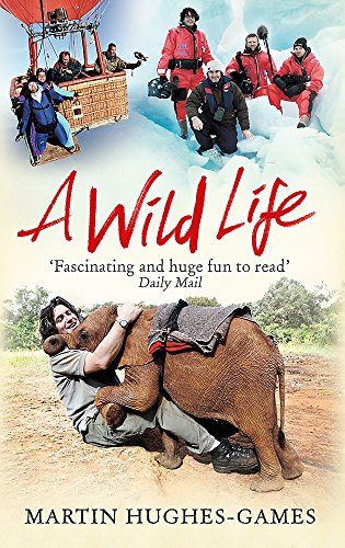 A Wild Life: My Adventures Around the World Filming Wildlife by Martin ...