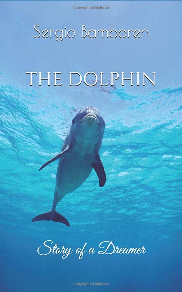 The Dolphin, Story of a Dreamer by Sergio Bambaren Roggero | Goodreads