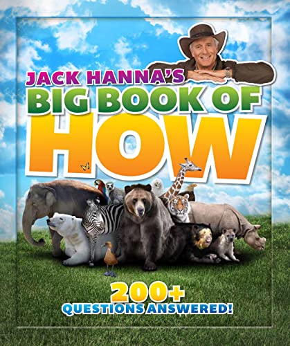 Jack Hanna's Big Book of How: 200+ Questions Answered by Jack Hanna ...