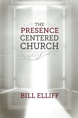 The Presence Centered Church by Bill Elliff | Goodreads