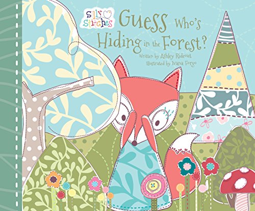 Guess Who Is Hiding in the Forest? (Silly Stitches) by Ashley Rideout ...