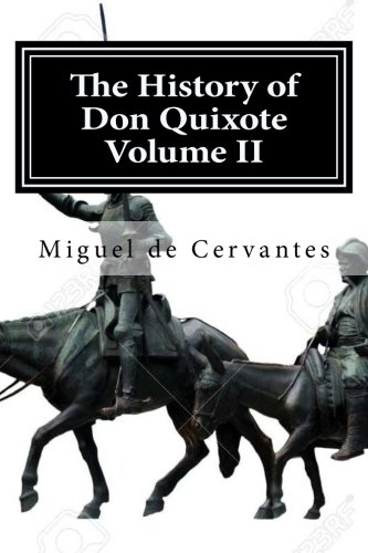 The History of Don Quixote Volume II: Complete by Miguel de Cervantes ...
