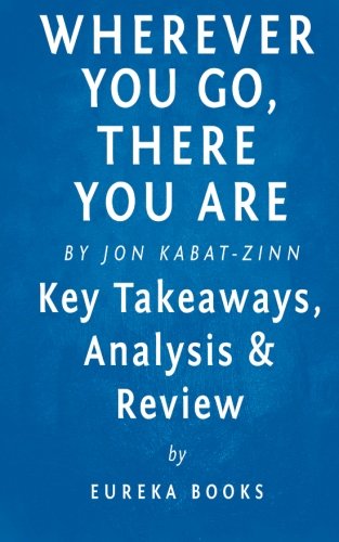 Wherever You Go, There You Are: Mindfulness Meditation in Everyday Life ...