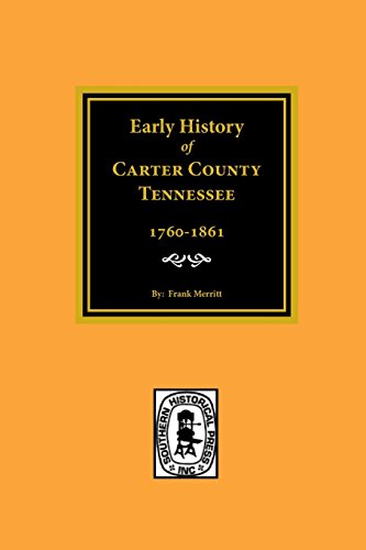 Early History of Carter County, Tennessee by Frank Merritt | Goodreads
