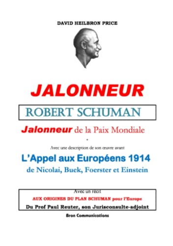 Robert Schuman, Jalonneur de la Paix Mondiale by David Heilbron Price ...