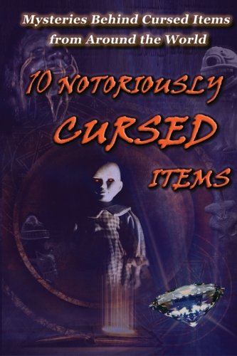 10 Notoriously Cursed Items: Mysteries Behind Cursed Items From Around ...