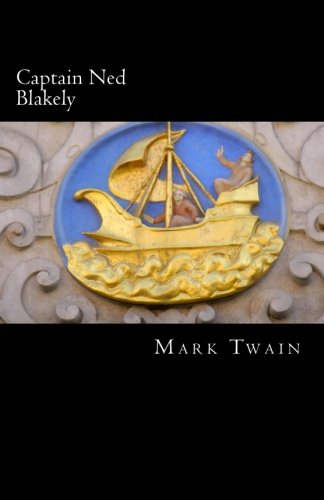 Captain Ned Blakely by Mark Twain | Goodreads