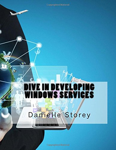 Dive in Developing Windows Services by MS Danielle Storey | Goodreads