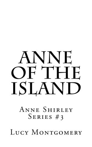 Anne of the Island by L.M. Montgomery | Goodreads