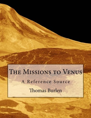 The Missions to Venus: A Reference Source by Thomas D Burlen | Goodreads