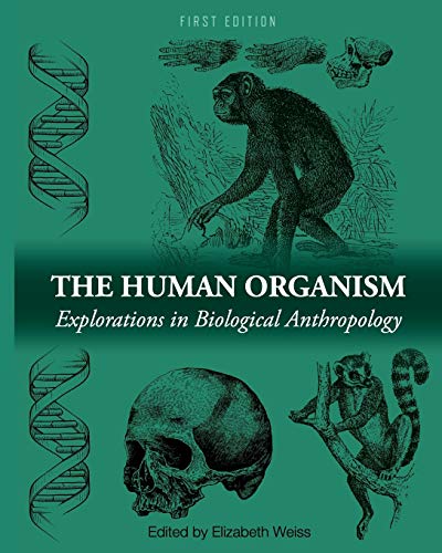 The Human Organism: Explorations in Biological Anthropology by ...
