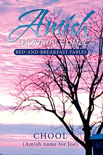 Amish Morning Coffee: Bed-and-Breakfast Fables by Joseph Chool Crawshaw ...