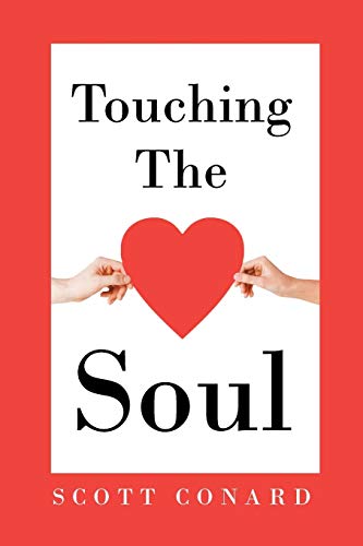 Touching the Soul by Scott Conard | Goodreads