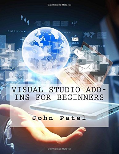 Visual Studio Add-Ins for Beginners by John Patel | Goodreads