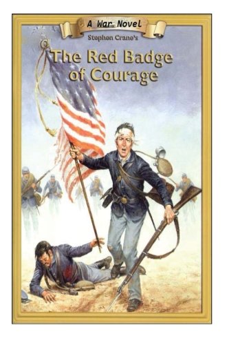 The Red Badge of Courage (war novel) by Stephen Crane | Goodreads