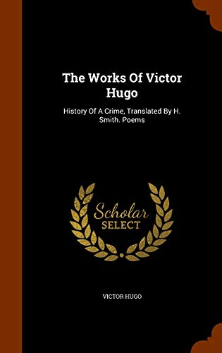 History of a Crime. Poems by Victor Hugo | Goodreads