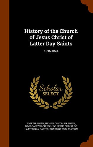 History of the Church of Jesus Christ of Latter Day Saints: 1836-1844 ...