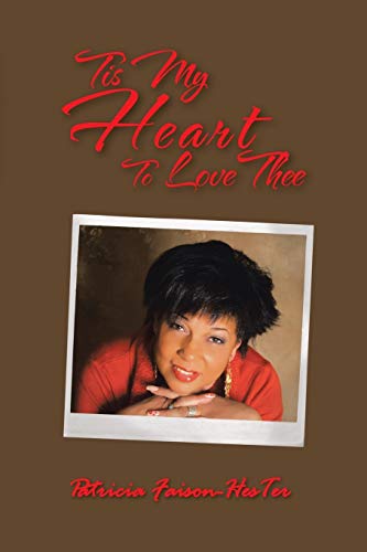 Tis My Heart To Love Thee by Patricia Faison-Hester | Goodreads