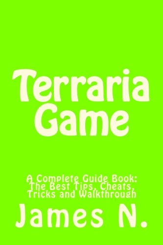 Terraria Game: A Complete Guide Book: The Best Tips, Cheats, Tricks and ...