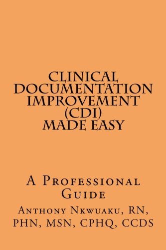 Clinical Documentation Improvement (CDI) MADE EASY: A Professional ...