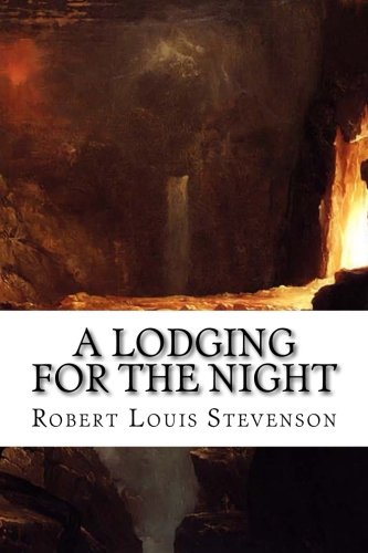 A Lodging for the Night: A Story of Francis Villon by Robert Louis ...