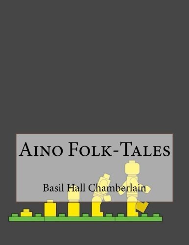 Aino Folk-Tales by Basil Hall Chamberlain | Goodreads