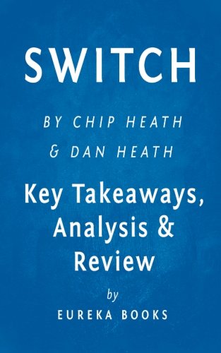 Switch: How to Change Things When Change Is Hard by Chip Heath and Dan ...