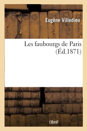 Les Faubourgs de Paris (Histoire) (French Edition) by Villedieu-E ...