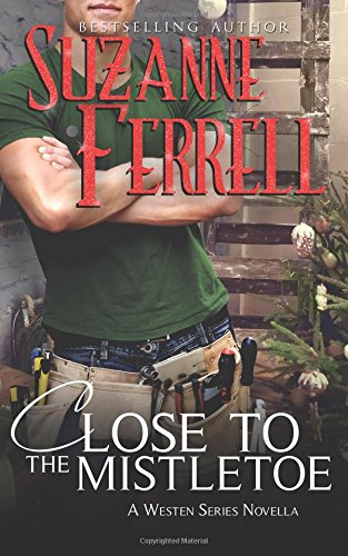 Close to the Mistletoe (Westen #5) by Suzanne Ferrell | Goodreads
