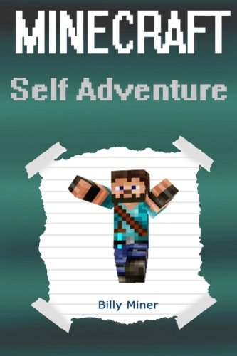 Minecraft Self Adventure: Choose Your Own Minecraft Adventure by Billy ...