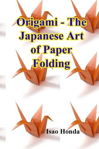Origami - The Japanese Art of Paper Folding by Isao Honda | Goodreads