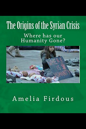 The Origins of the Syrian Crisis: Where has our Humanity Gone? by ...