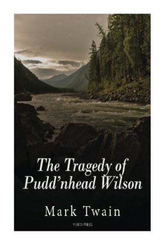 The Tragedy of Pudd’nhead Wilson by Mark Twain | Goodreads